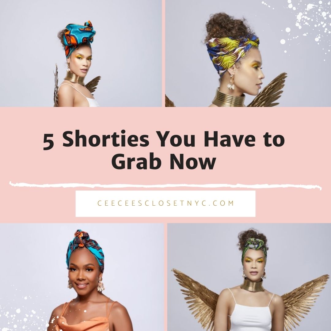 5 Shorties You Have to Grab Now – Cee Cee's Closet NYC