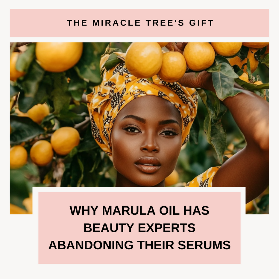 The Miracle Tree's Gift: Why Marula Oil Has Beauty Experts Abandoning ...